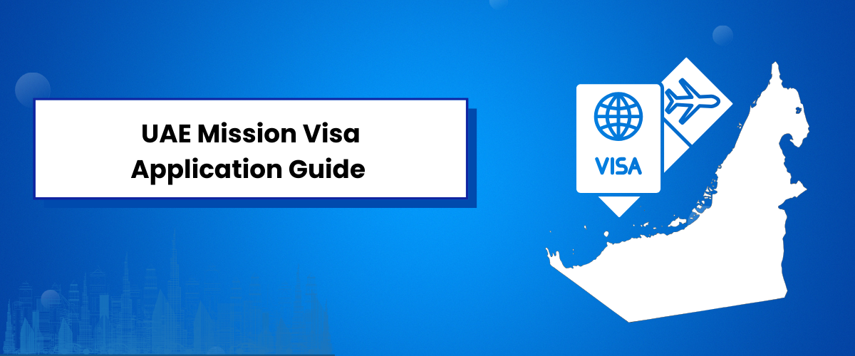 UAE Mission Visa: Requirement, Cost and Application Process Explained ...