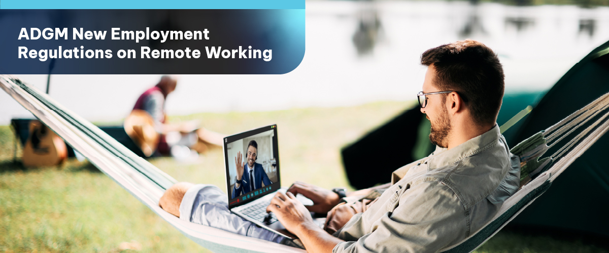 The new ADGM Employment Regulations on Remote Working | Nathan & Nathan ...